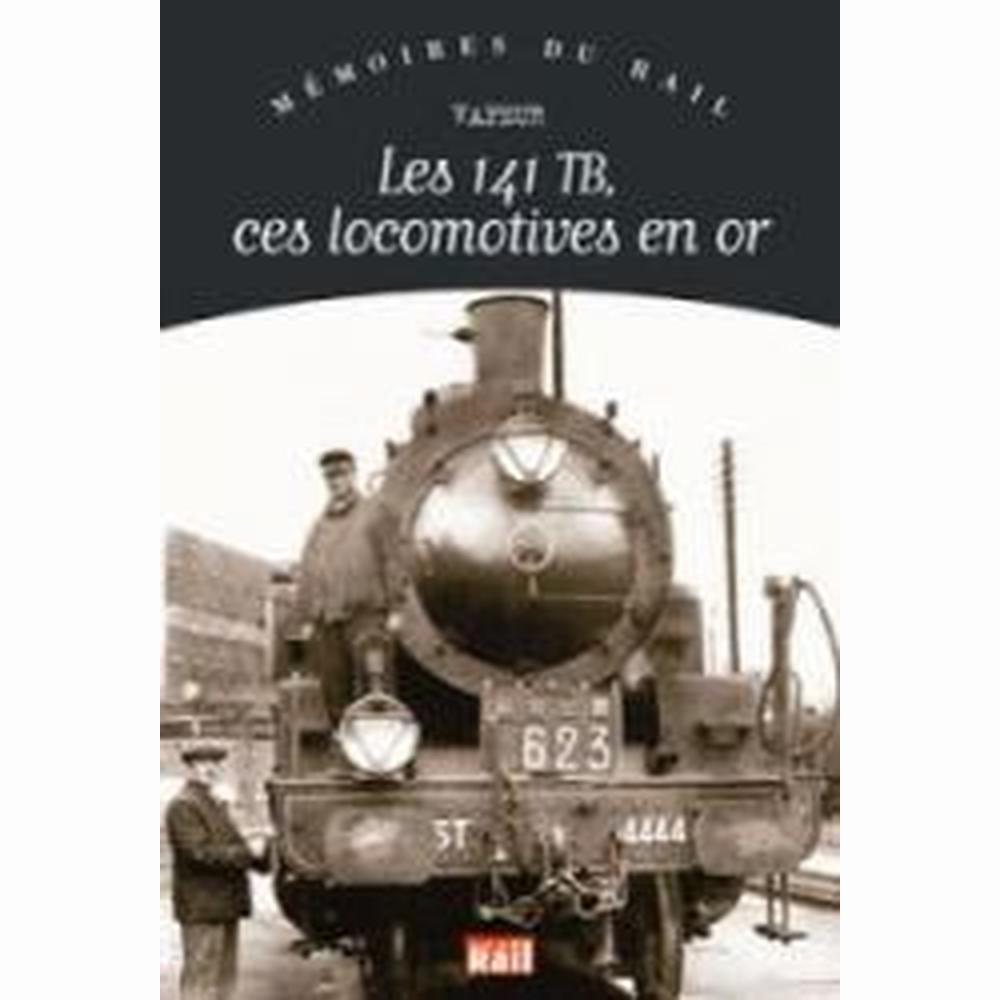 Les 141 TB, ces locomotives en or - La boutique du Cabri